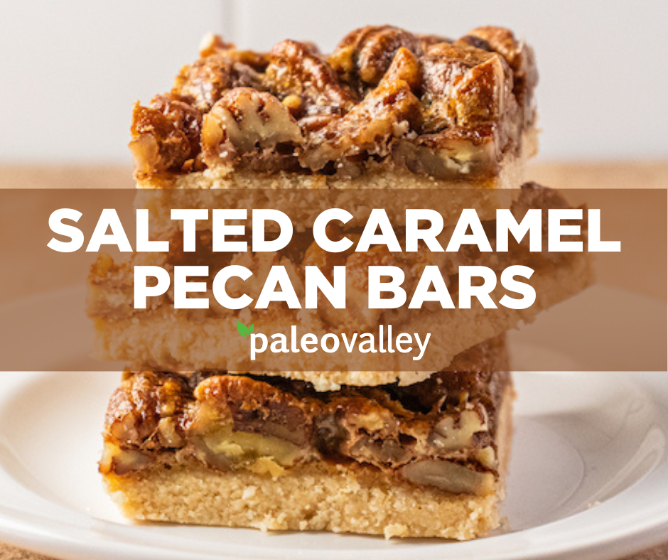 Paleovalley | Salted Caramel Pecan Bars Recipe